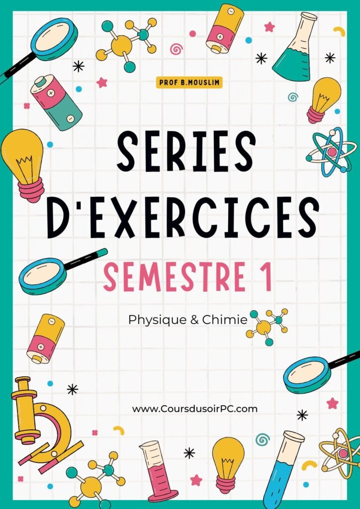 Livre de séries d’exercices physique & chimie 2 BAC BIOF – Cours du soir PC